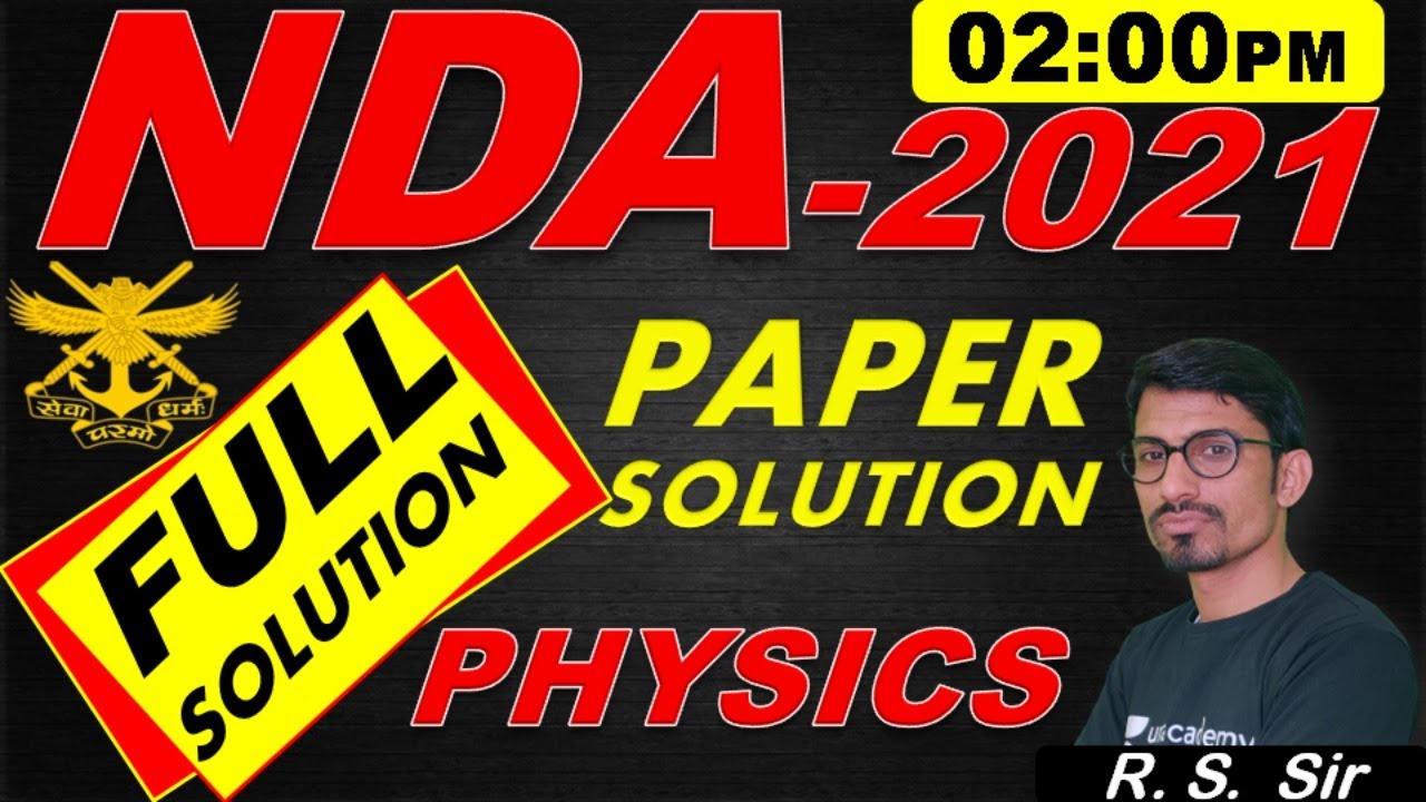 NDA-2021 Physics Paper Solution// NDA-AIRFORCE-NAVY// BY- R.S SIR // @R ...