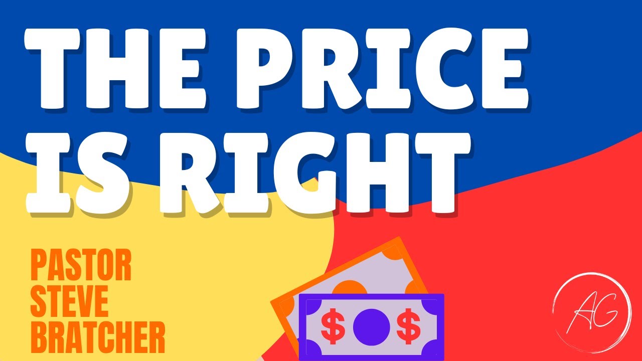 "The Price is Right,": Pastor Steve Bratcher || 05.05.2024 - YouTube