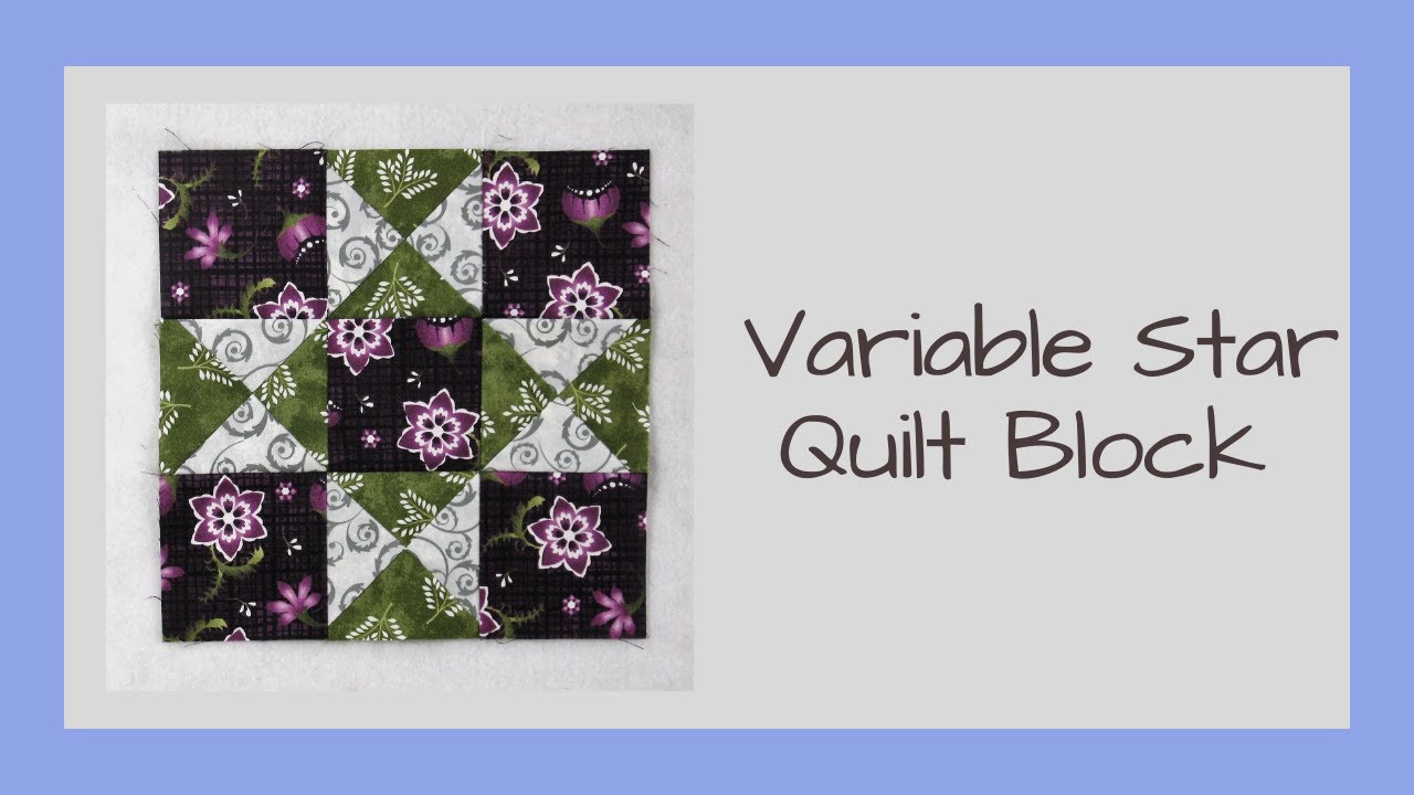 Video Tutorial for the Easy Variable Star Quilt Block - YouTube