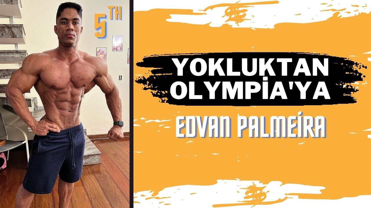 Edvan Palmeira / Zor şartlarda Olympia 5.si olmak !! - YouTube