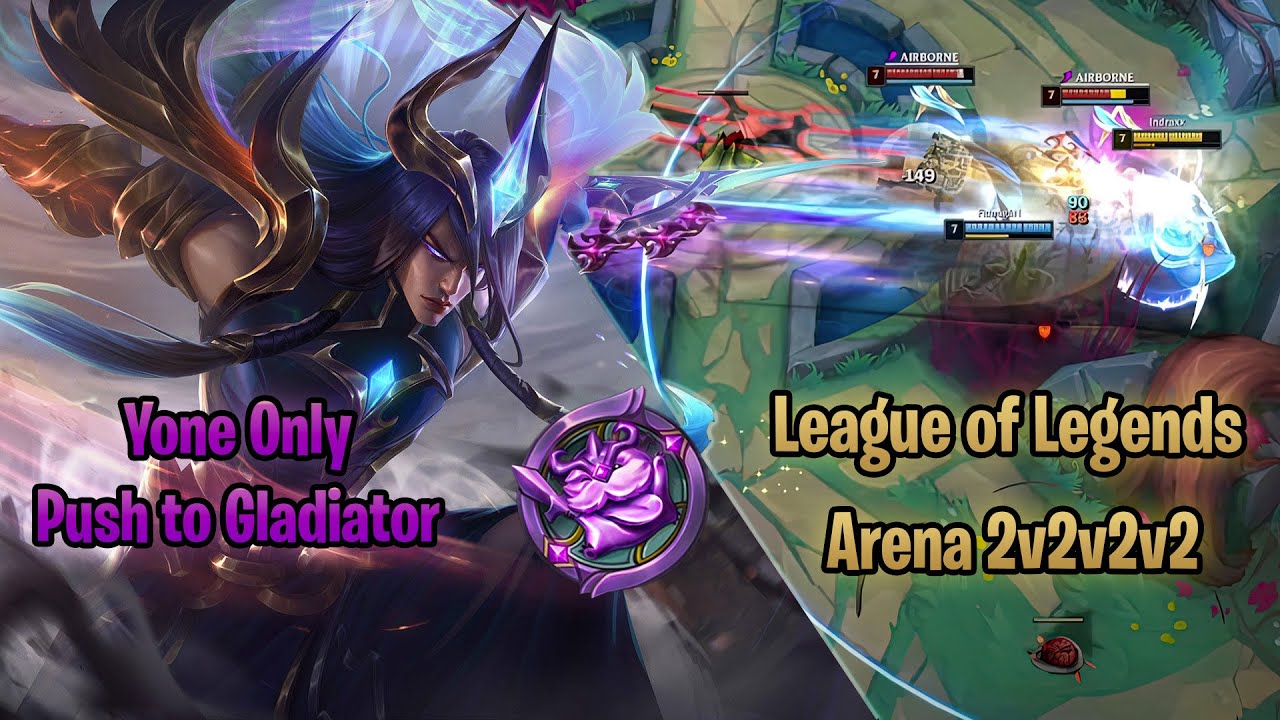Push to Gladiator - Yone Only - Arena 2v2v2v2 - [League of Legends ...
