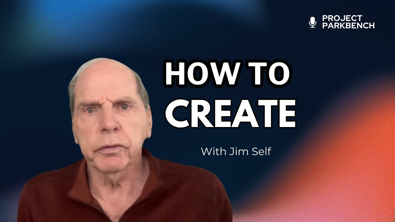The Framework of Creation | Jim Self | Park Bench Project - YouTube