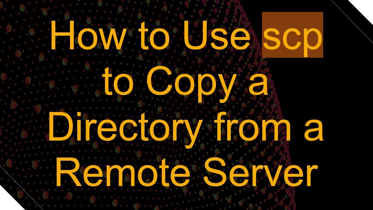 How to Use scp to Copy a Directory from a Remote Server - YouTube