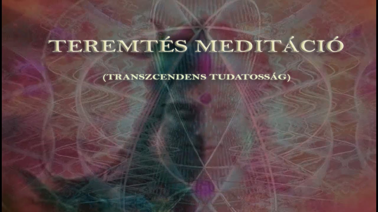 Teremtés meditáció a transzcendens tudatállapothoz- Katona Emese - YouTube