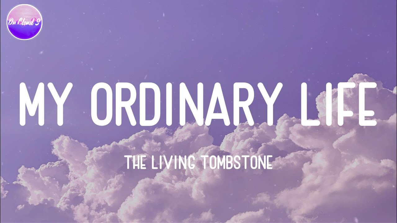 The Living Tombstone - My Ordinary Life (Lyric Video)