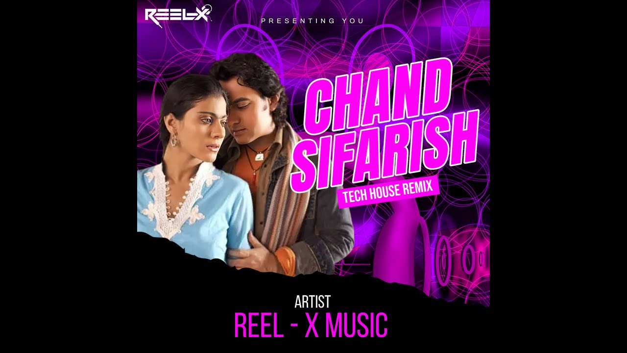 FANAA - CHAND SIFARISH || REEL-X MUSIC || TECH HOUSE REMIX - YouTube