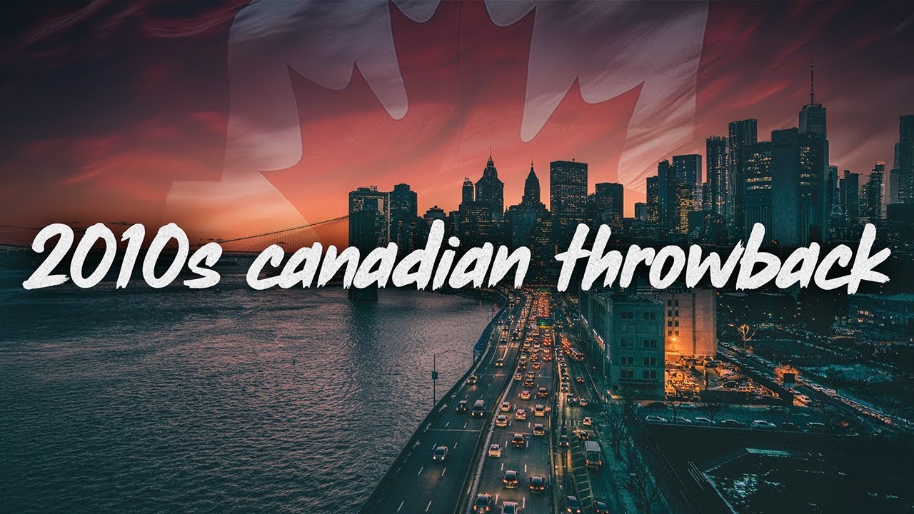 canadian hits rewind ~ iconic 2010s throwback songs - YouTube