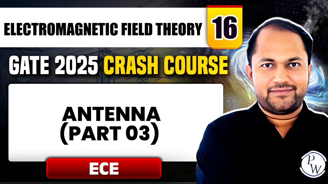 Electromagnetic Field Theory 16 | Antenna (Part 3) | ECE | GATE 2025 ...