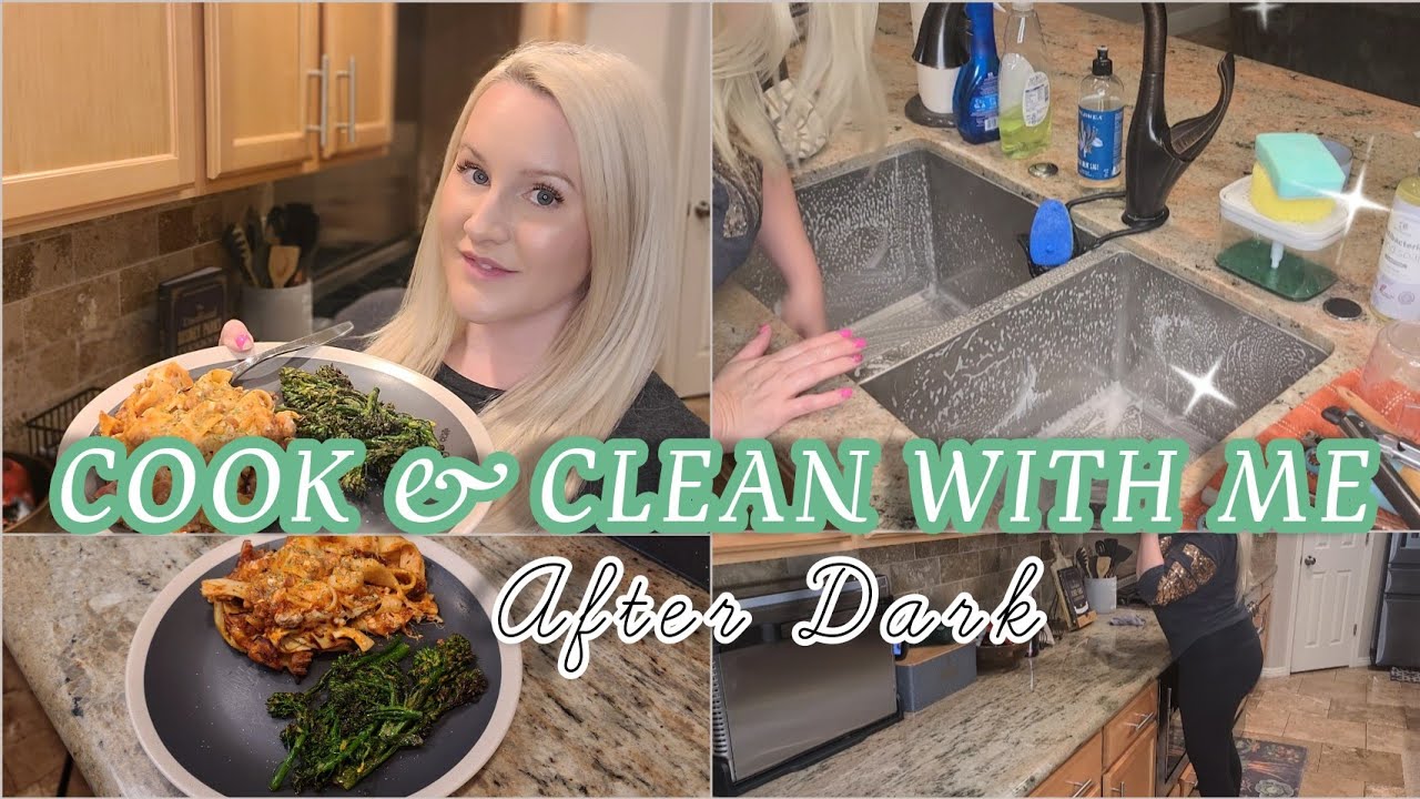 COOK AND CLEAN WITH ME | EASY DINNER IDEA | AFTER DARK CLEANING ...
