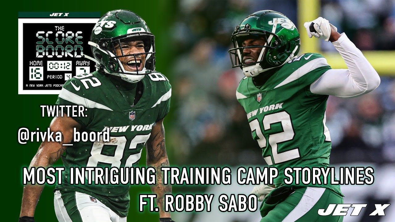 Most Intriguing NY Jets Training Camp Storylines Ft. Robby Sabo | The ...