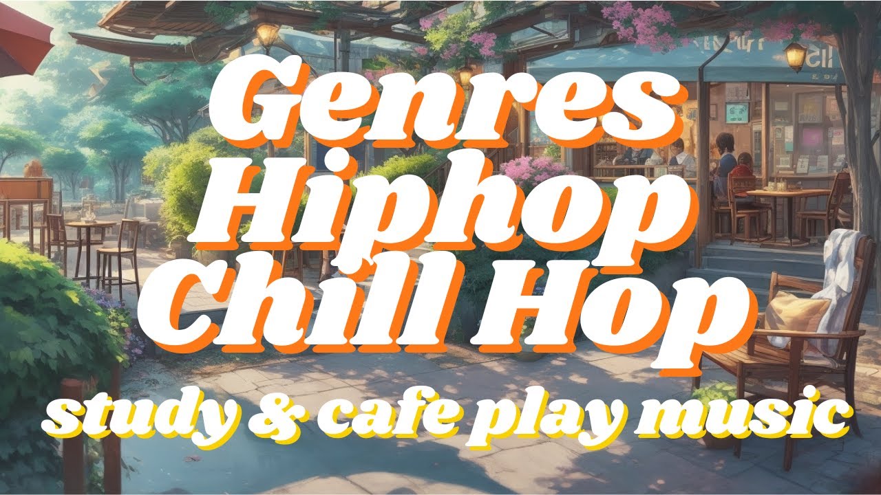 🦋Genres Hiphop Chill Hop study & cafe play music - YouTube