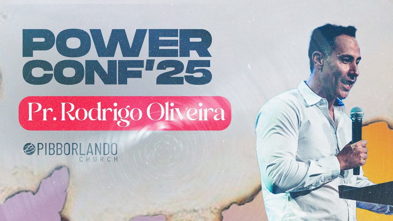 Pr. Rodrigo Oliveira | Power Conference 2025 | PIBBORLANDO Church - YouTube
