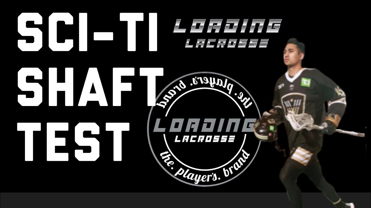 PRO LACROSSE PLAYERS TEST THE ALL NEW SCI-TI SHAFT // THE LOADING LAB ...