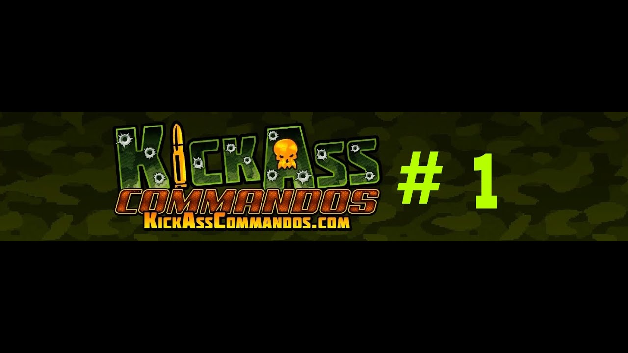 Kick Ass Commandos (part 1) - YouTube