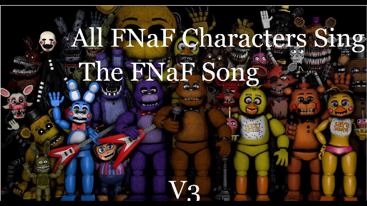 All FNAF Characters Sing The FNAF Song V3 - YouTube