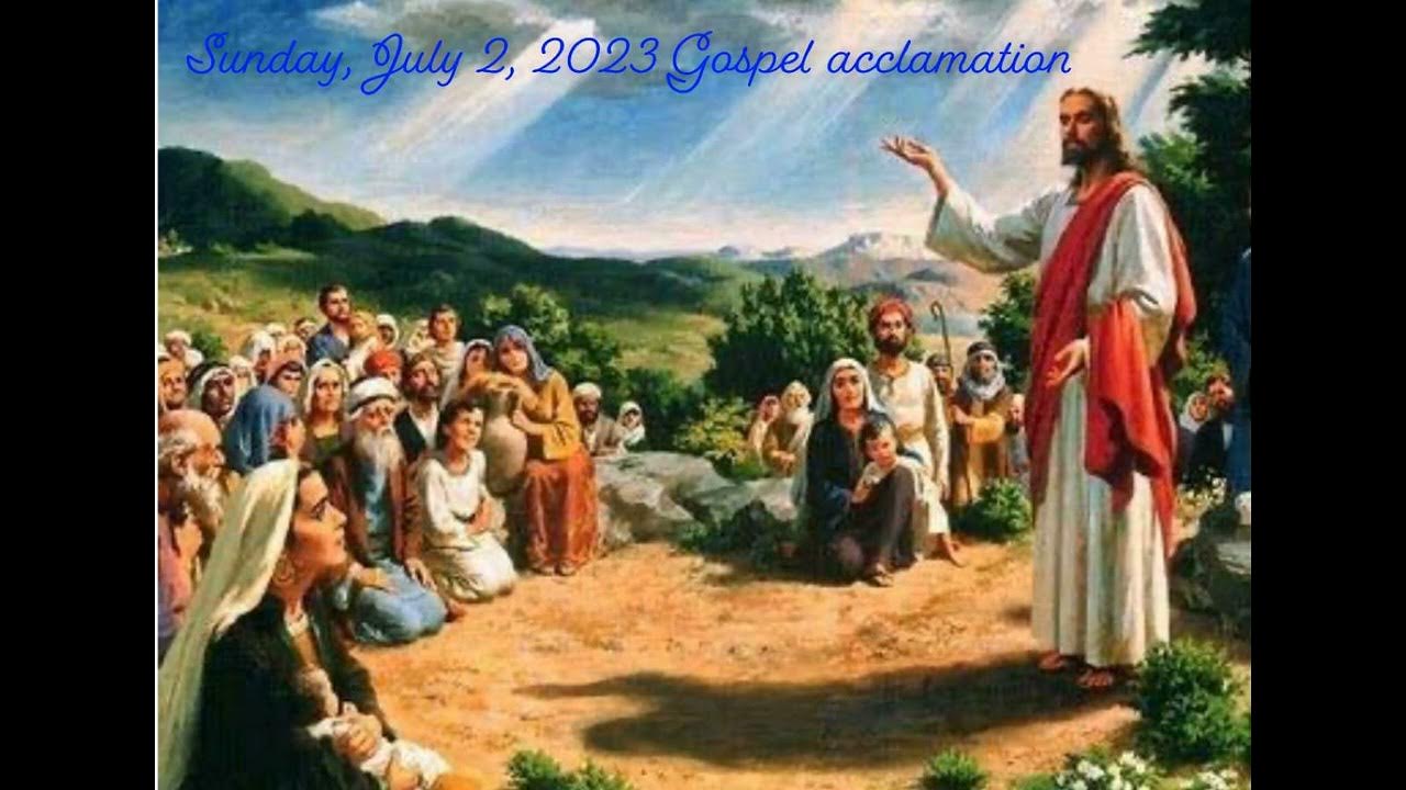 July 2, 2023 Gospel Acclamation - 13th Sunday in Ordinary Time - Spirit & Psalm - YouTube