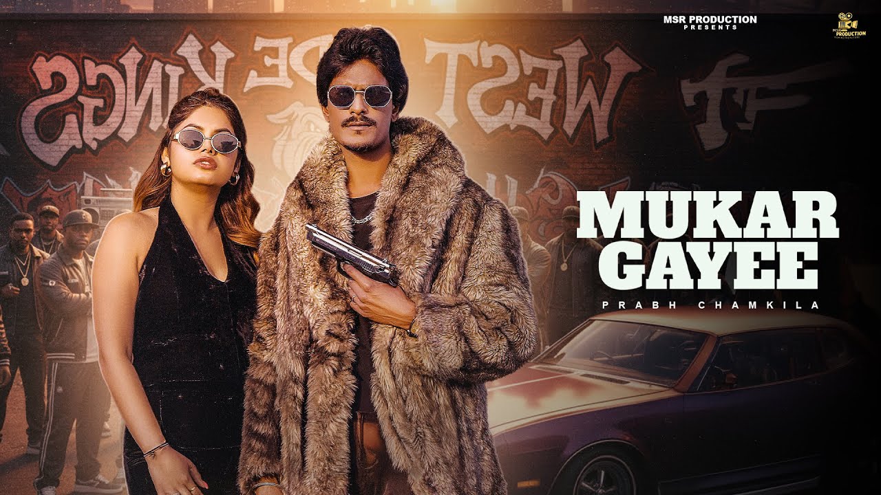 Mukar Gayee (Official Video) | Prabh Chamkila | kiran Sharma | New ...