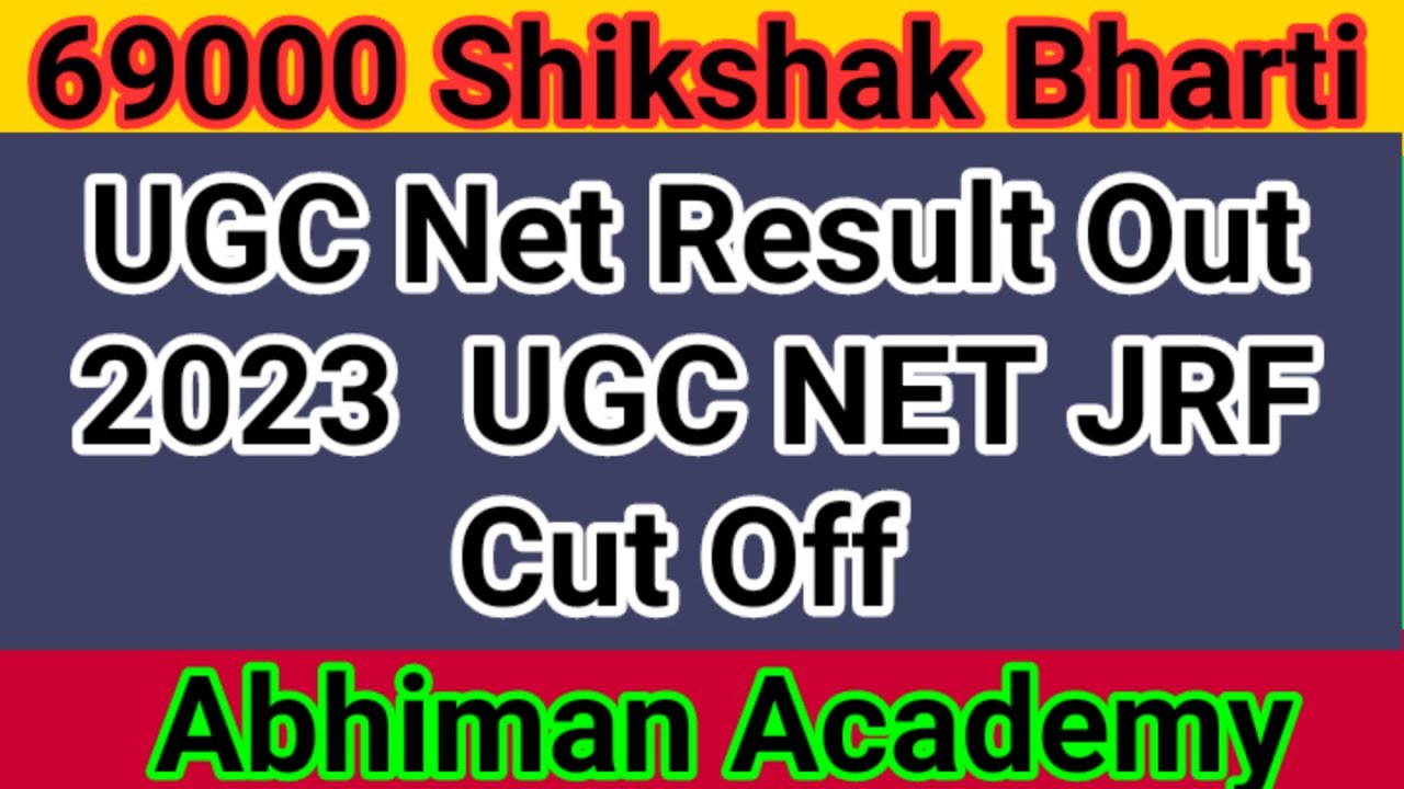 UGC NET JRF Result Out 2023, UGC NET JRF Cut Off 2023, यूजीसी नेट ...