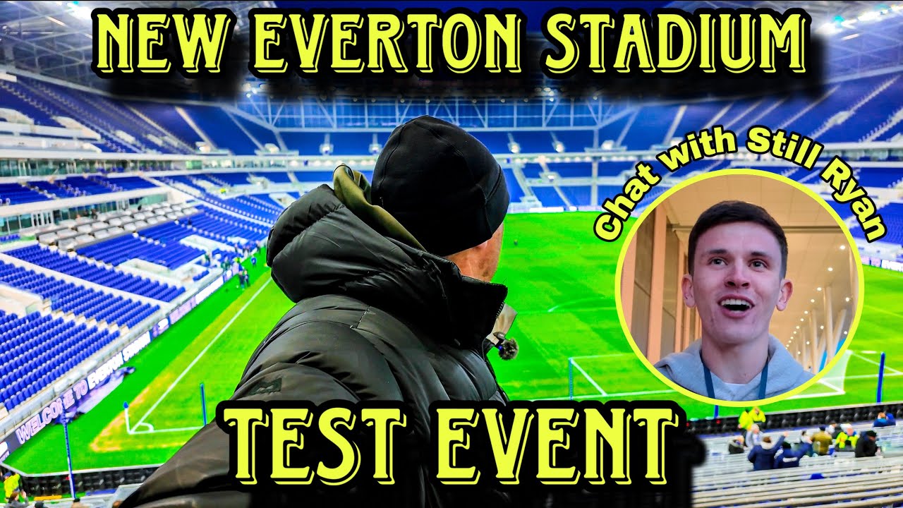 Everton F.C’s new stadium- Test Event - YouTube