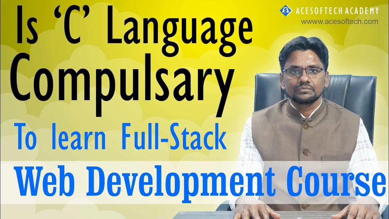Is 'C' Language Compulsory to learn Full-Stack Web Development Course ...