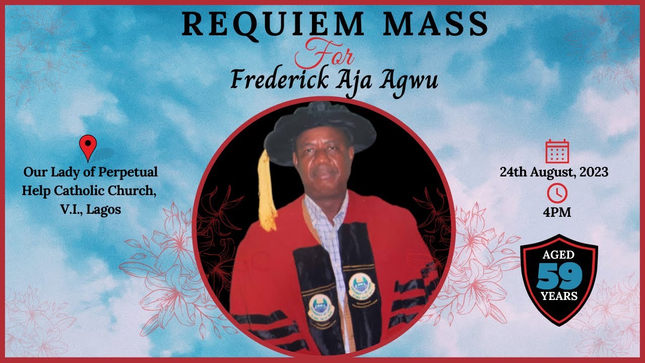Requiem Mass For Professor Frederick Aja Agwu || 24.08.2023 || 4PM ...