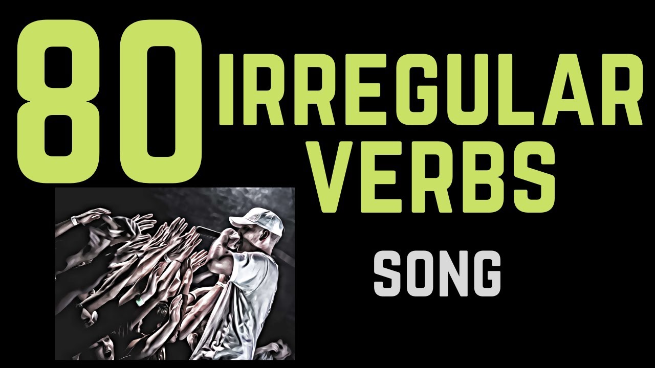 80 Irregular Verbs Song YouTube 80-irregular-verbs-song-youtube