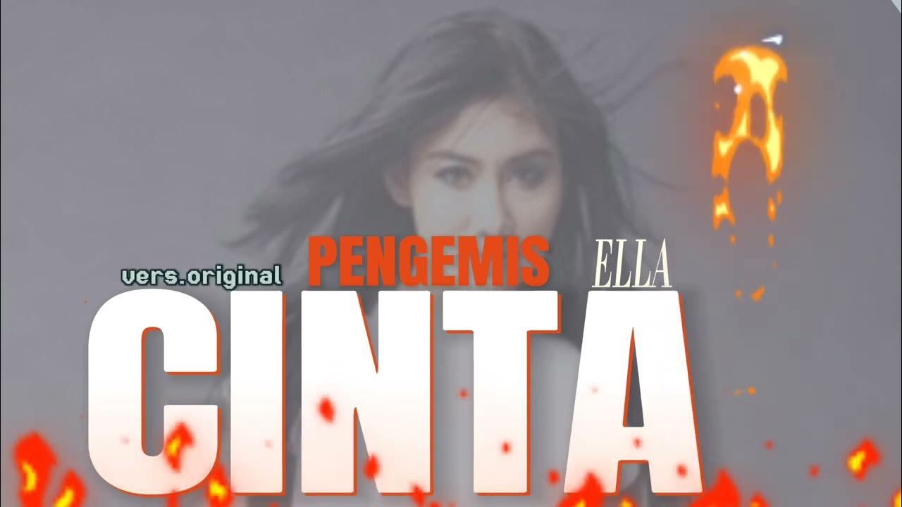 PENGEMIS CINTA - ELLA.[ Lirik Lagu ] versi original - YouTube