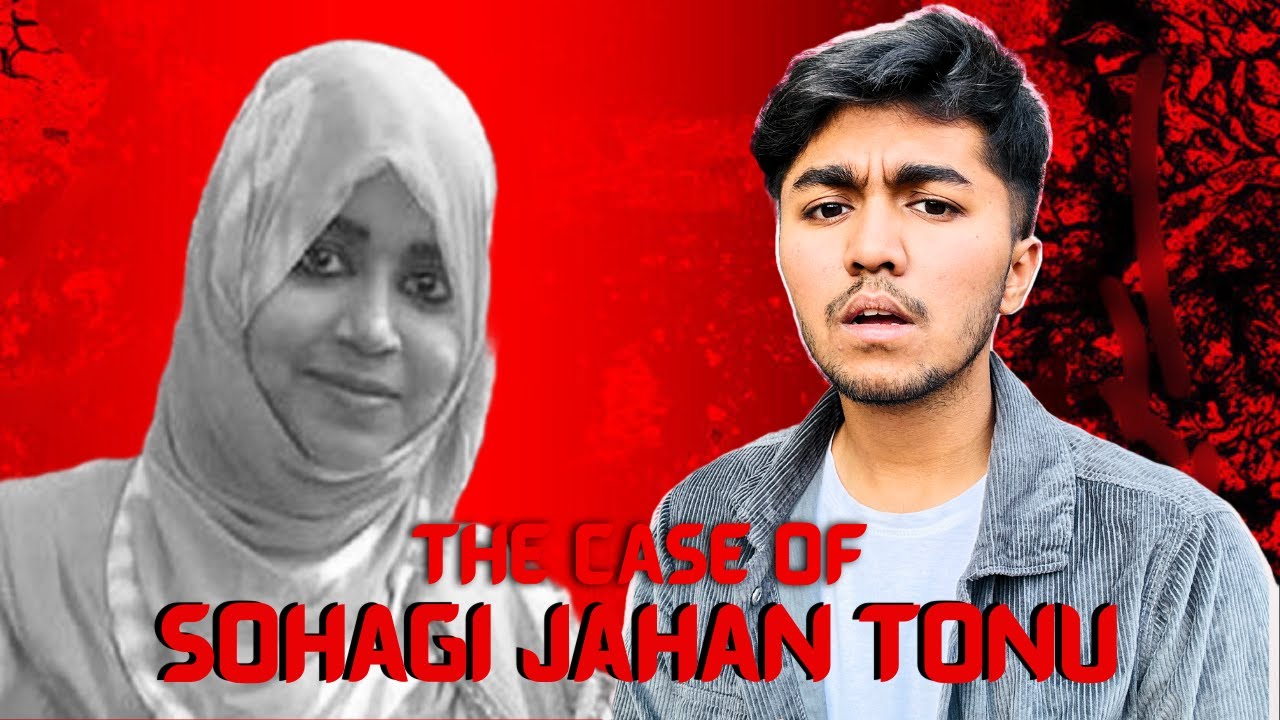 The Unsolved Case Of Shohagi Jahan Tonu, Comilla - YouTube