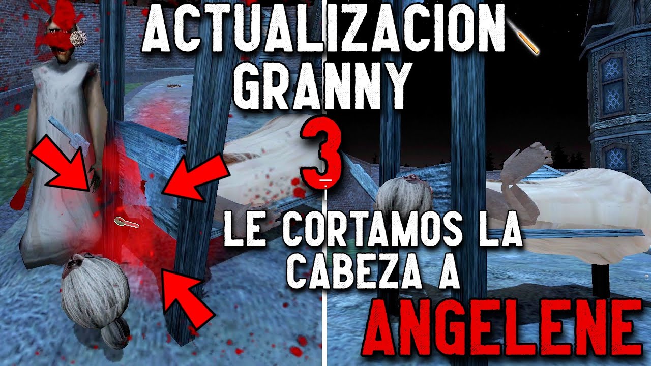 ACTUALIZACIÓN DE GRANNY 3 | LE CORTAMOS LA CABEZA A ANGELENE Y GRANNY SE QUEDA MIRANDO😁 - YouTube