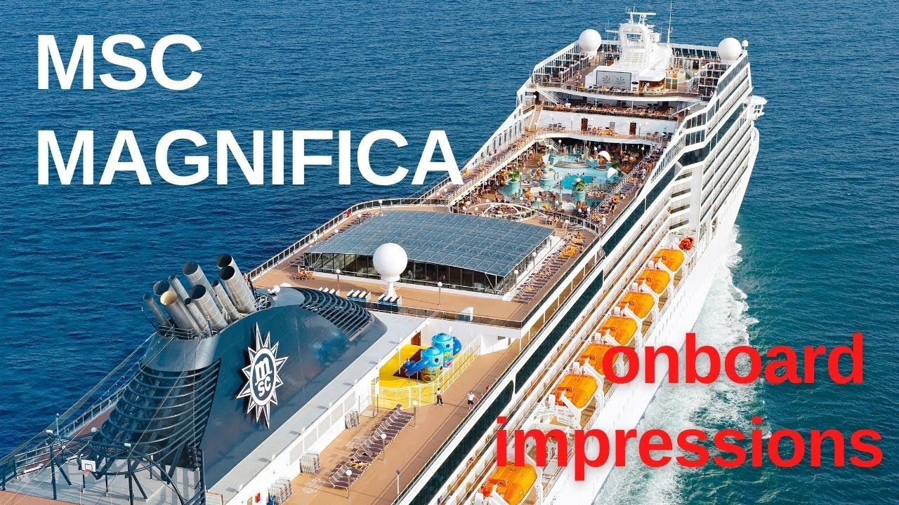 MSC MAGNIFICA Onboard Impressions - YouTube
