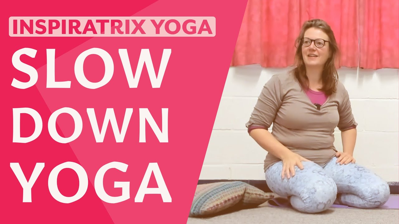 Slow Down and Hibernate - 60 minute yoga class to help you feel relaxed ...