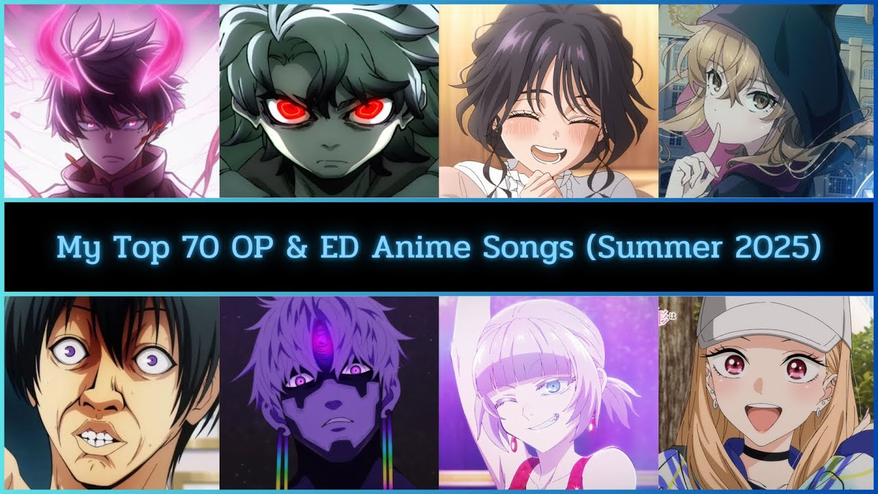 My Top 70 OP & ED Anime Songs【Summer 2025】 - YouTube