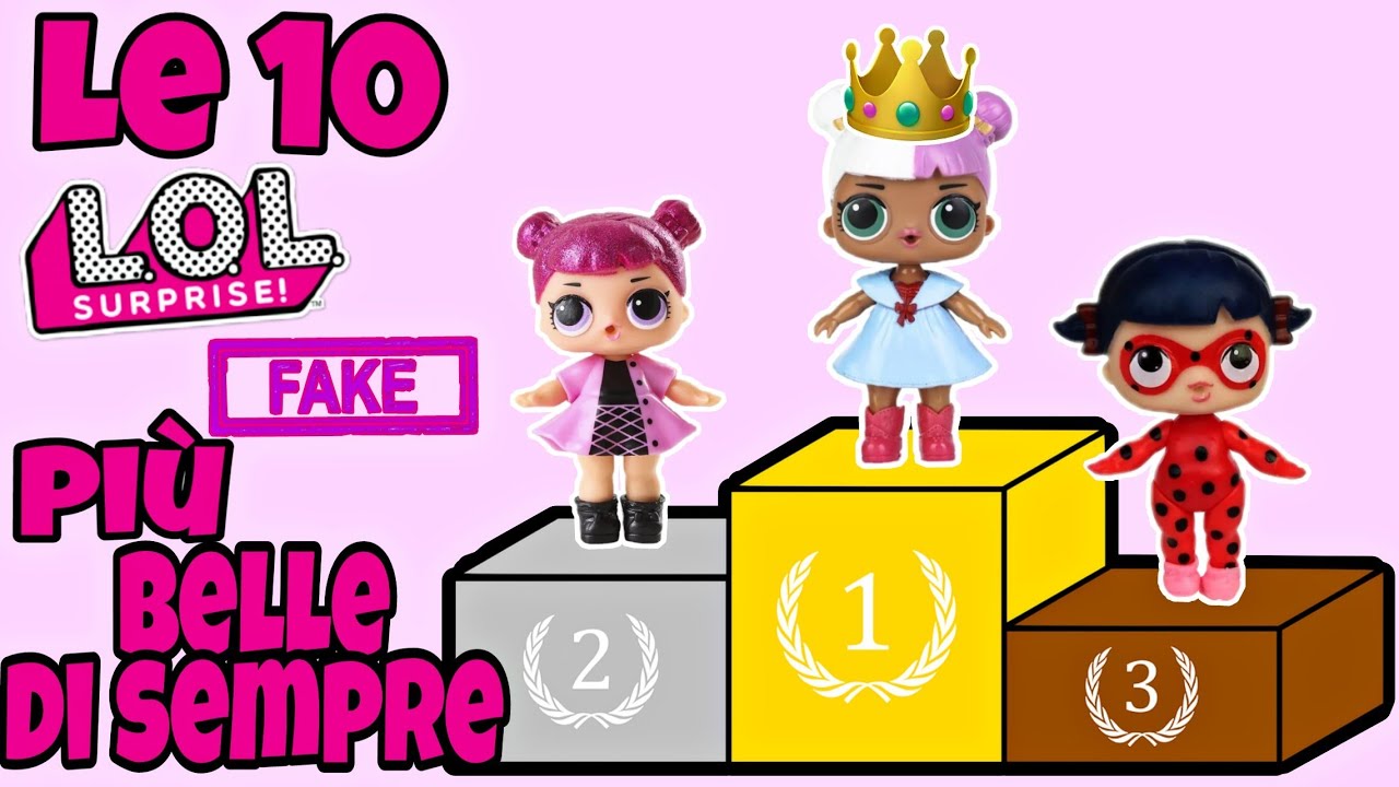 LE 10 LOL Surprise FAKE più BELLE DI SEMPRE !!! - YouTube