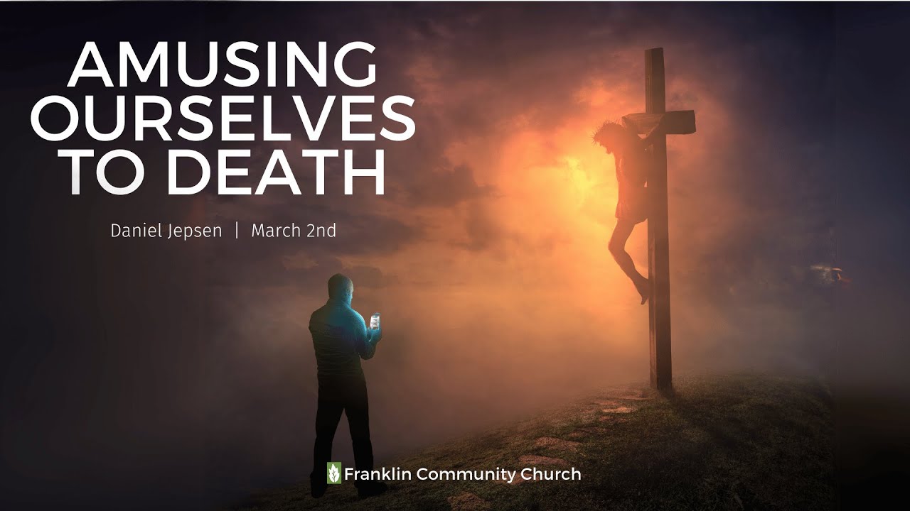 Amusing Ourselves to Death | Proverbs 22:3 | Pastor Dan Jepsen - YouTube