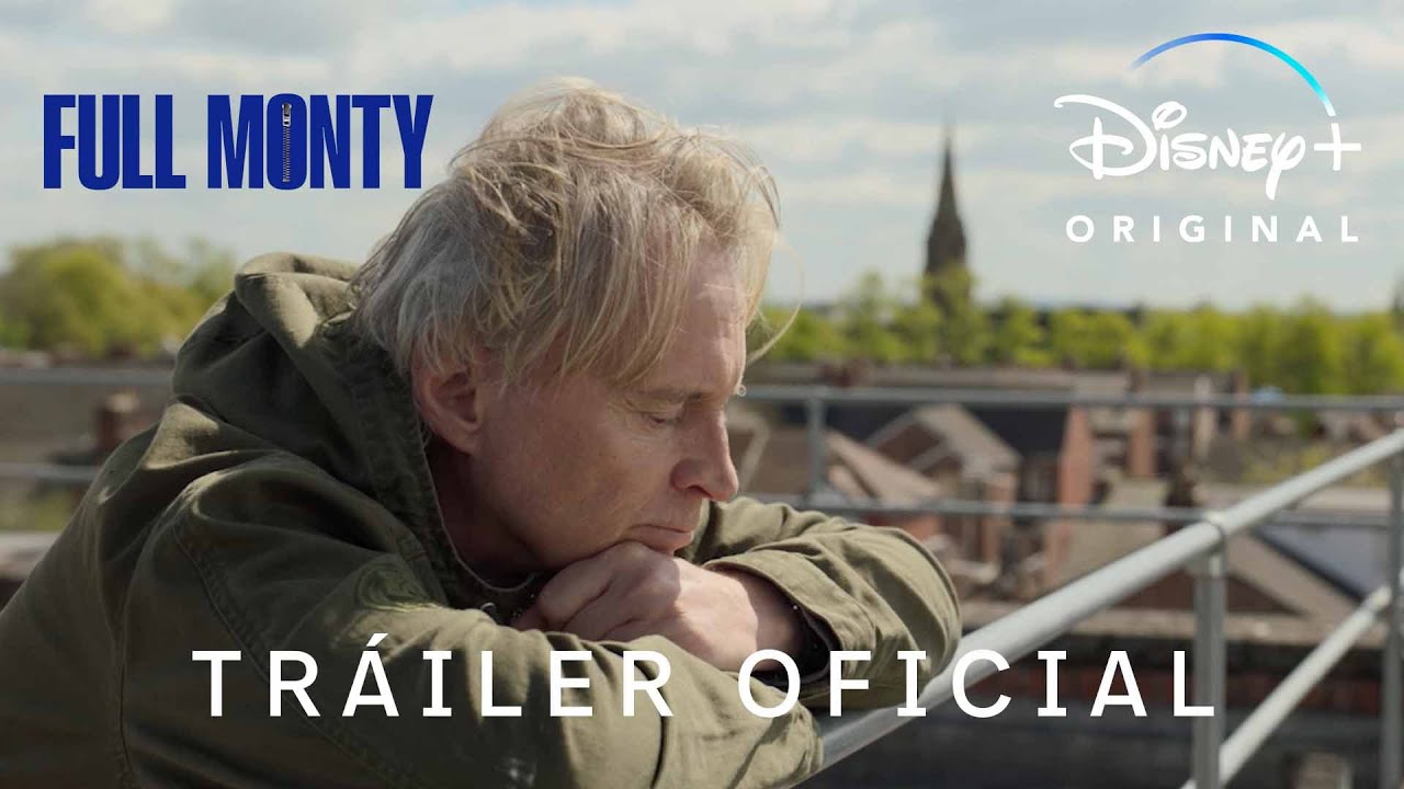 Full Monty | Tráiler oficial en castellano | Disney+ - YouTube