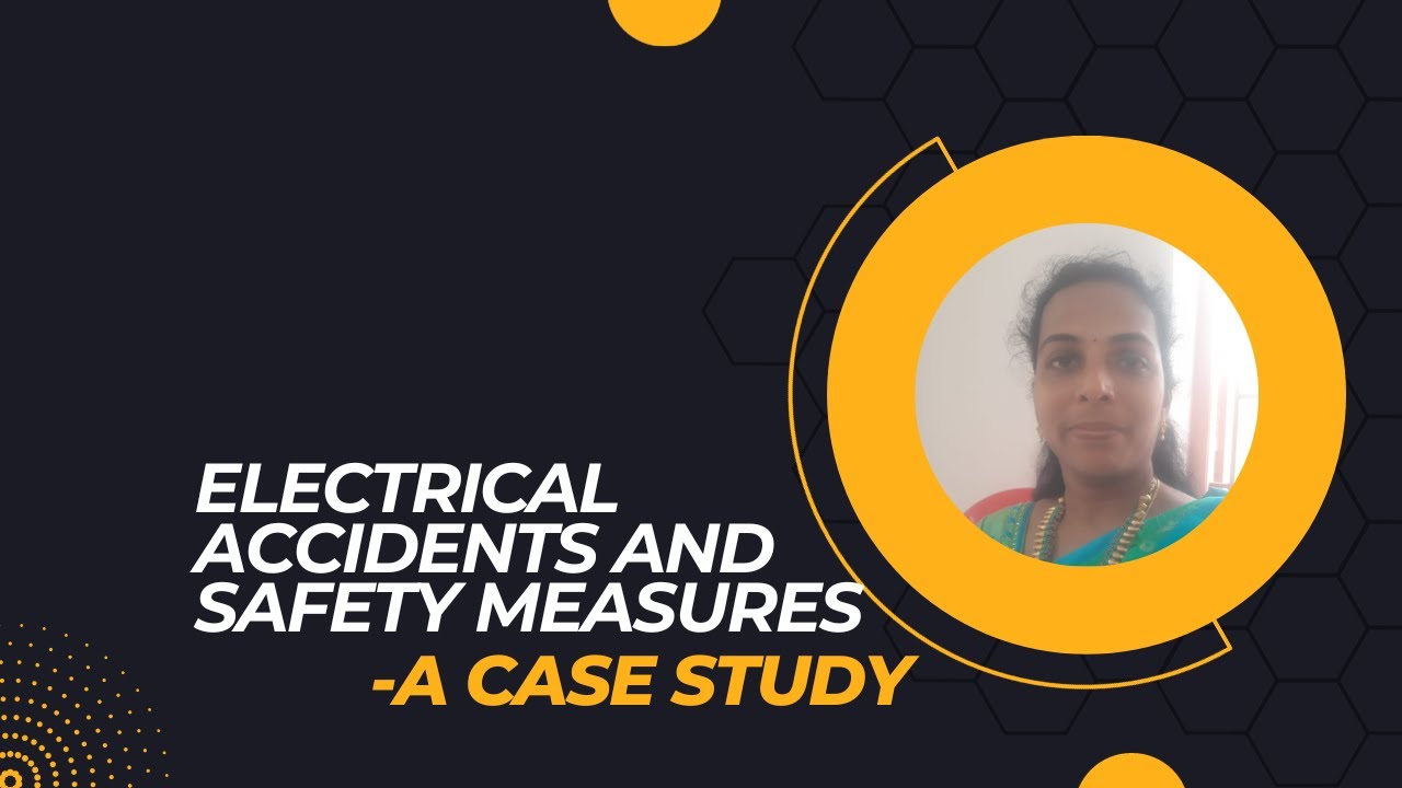 Dr.G.Arthy I Electrical accidents and safety measures-A Case Study I ...