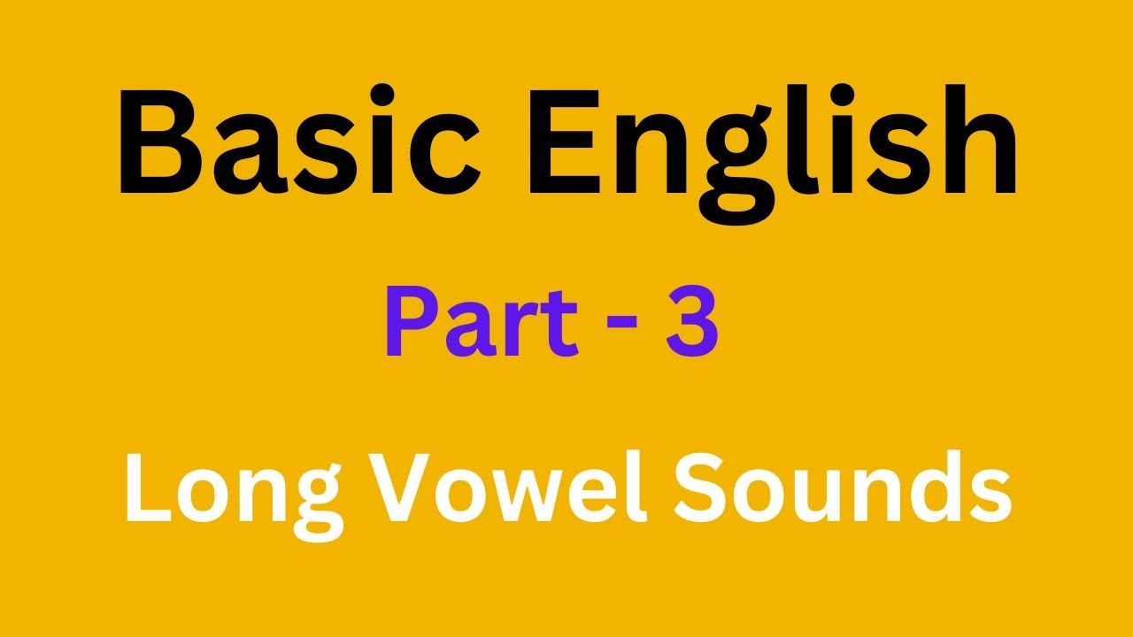 Basic English Ch - 3l Phonic Sounds l Long Vowel sounds l English ...