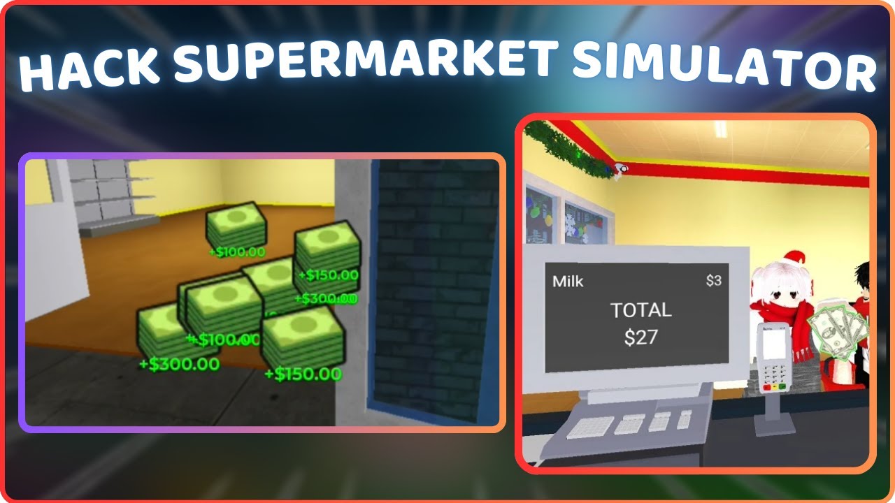 Cách Hack Supermarket Simulator Trên Điện Thoại Give Money | Script ...