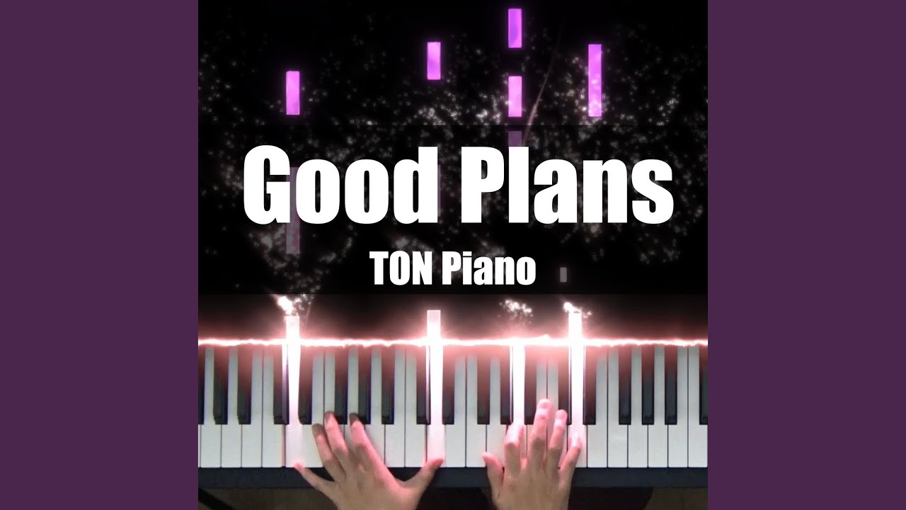 Good Plans (Piano Cover) - YouTube