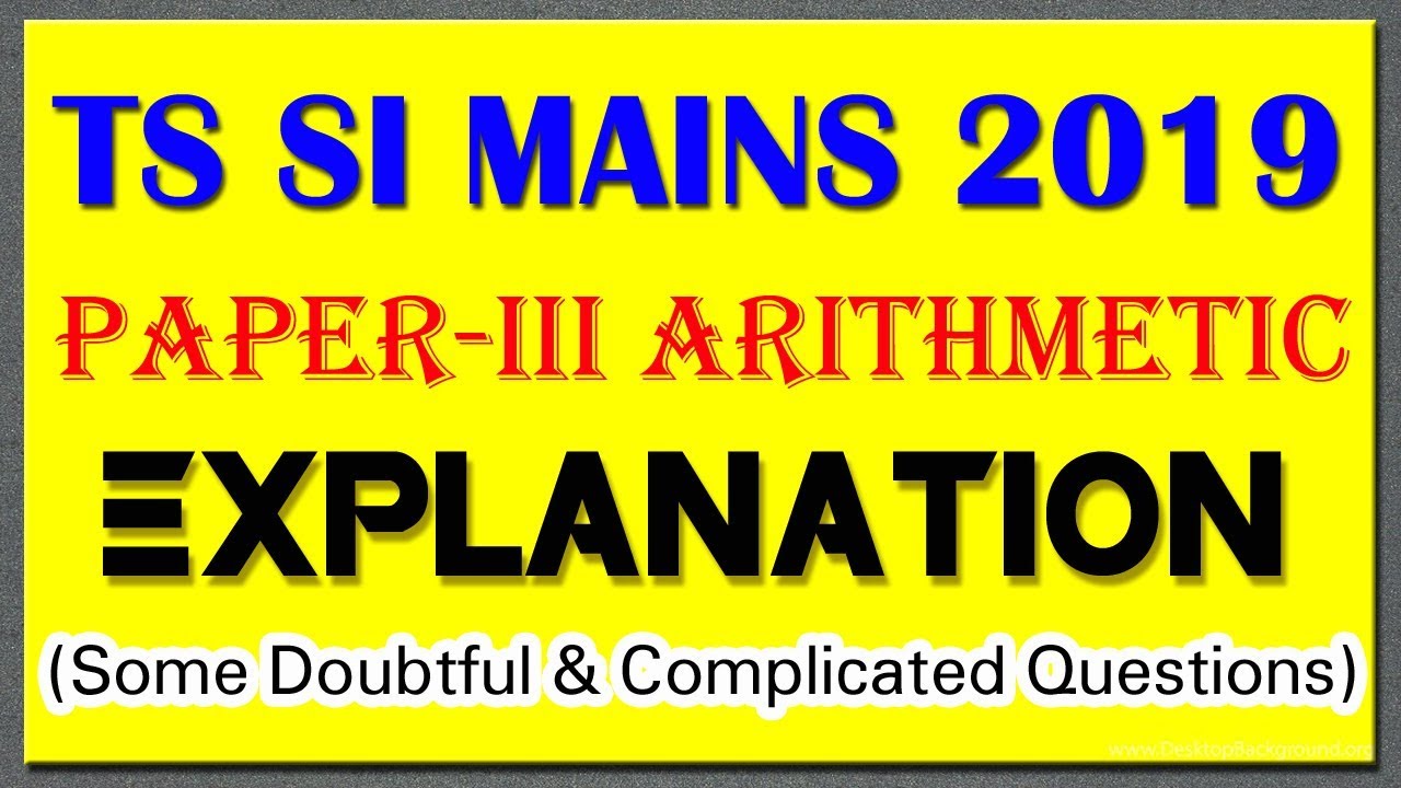 TS SI MAINS 2019 MATHS PAPER EXPLANATION | DOUBTFUL QUESTIONS | SI ...