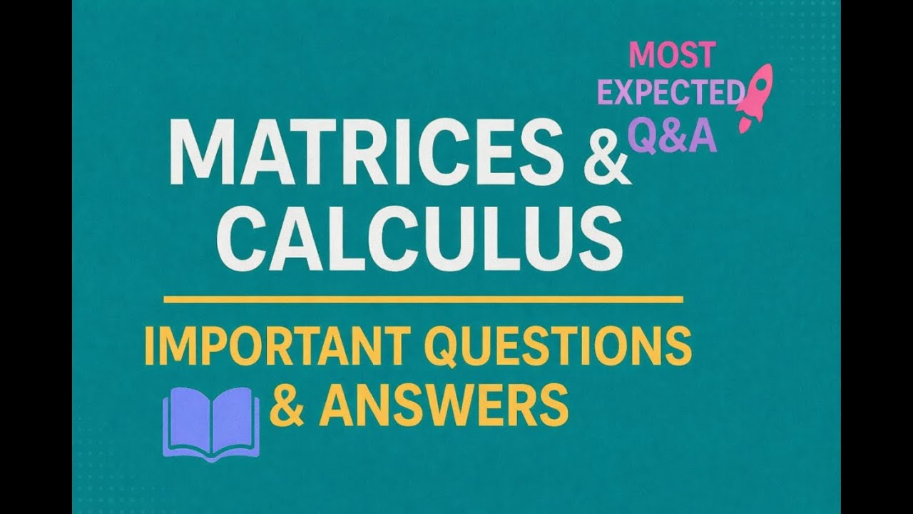 🔥 Matrices & Calculus Q&A | unit 4 | Exam Preparation | - YouTube