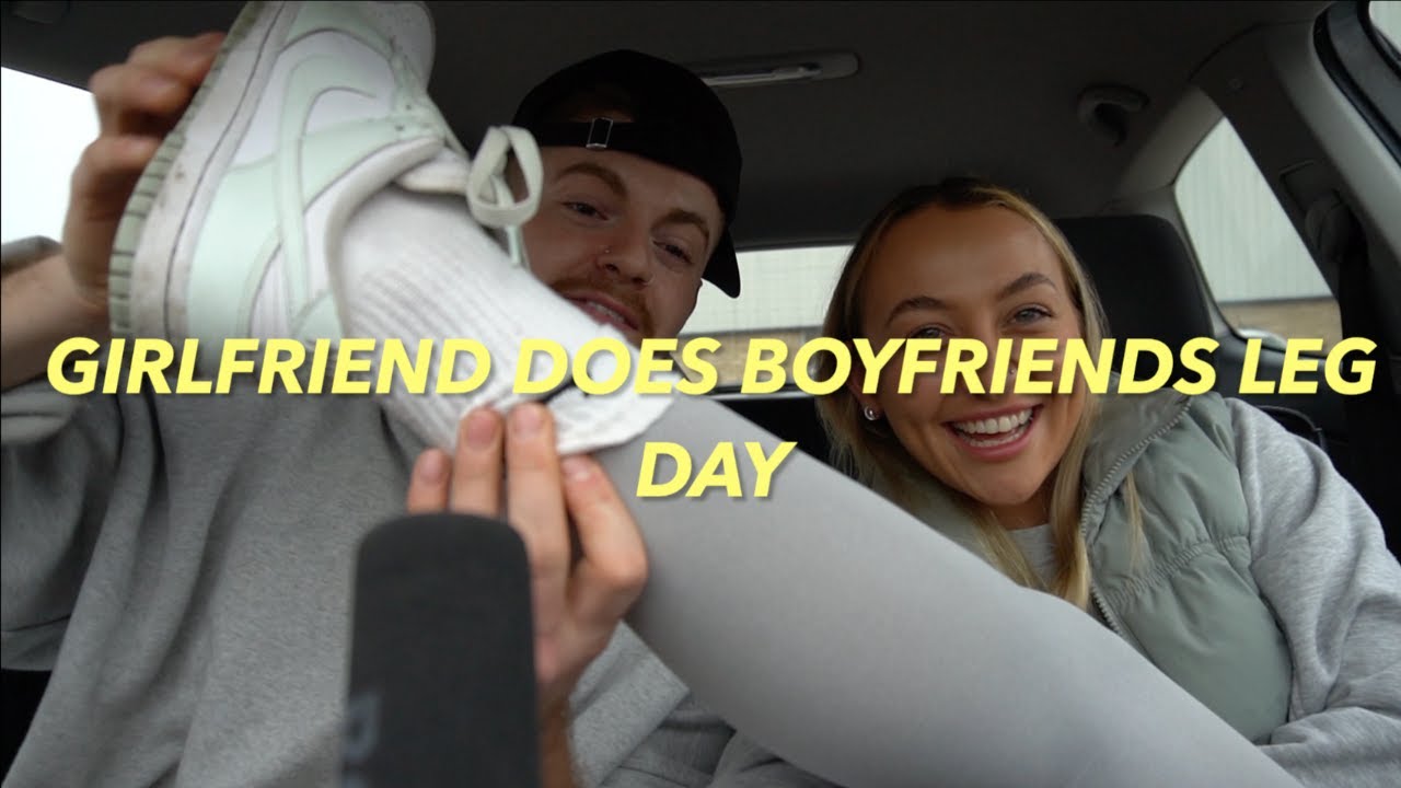 GIRLFRIEND DOES BOYFRIENDS LEG DAY - YouTube