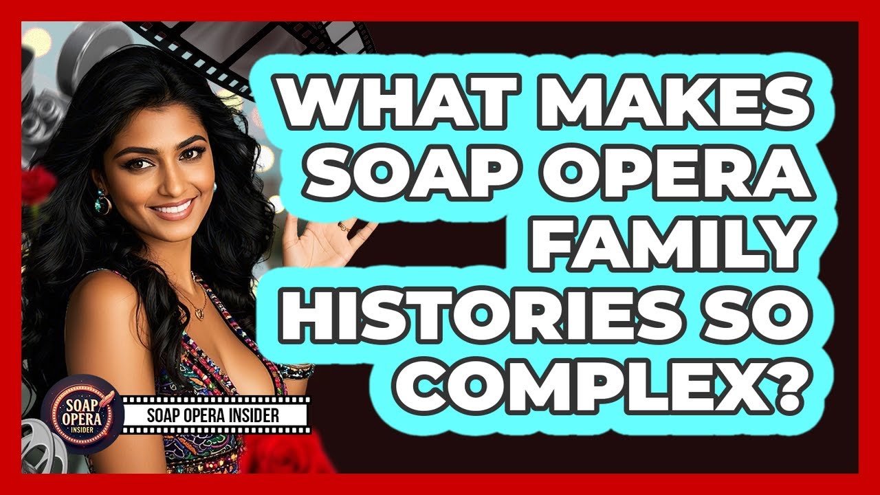 What Makes Soap Opera Family Histories So Complex? - Soap Opera Insider ...