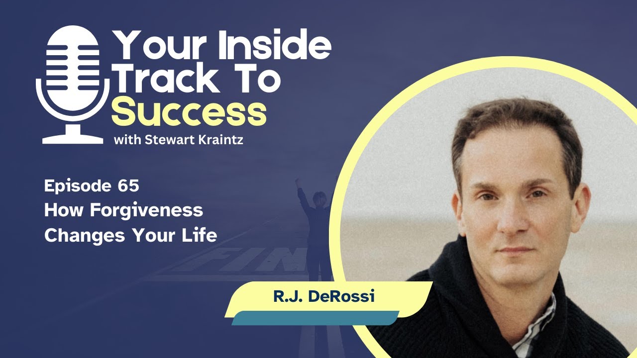 How Forgiveness Changes Lives with RJ De Rossi | Ep 65 Your Inside ...