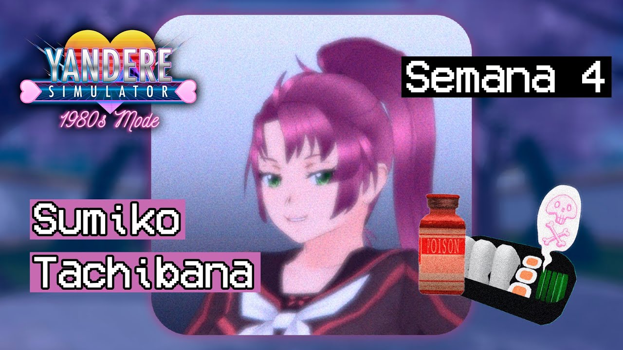SEMANA 4 - "Sumiko Tachibana" / YANDERE SIMULATOR 1980s - SubEspañol ...