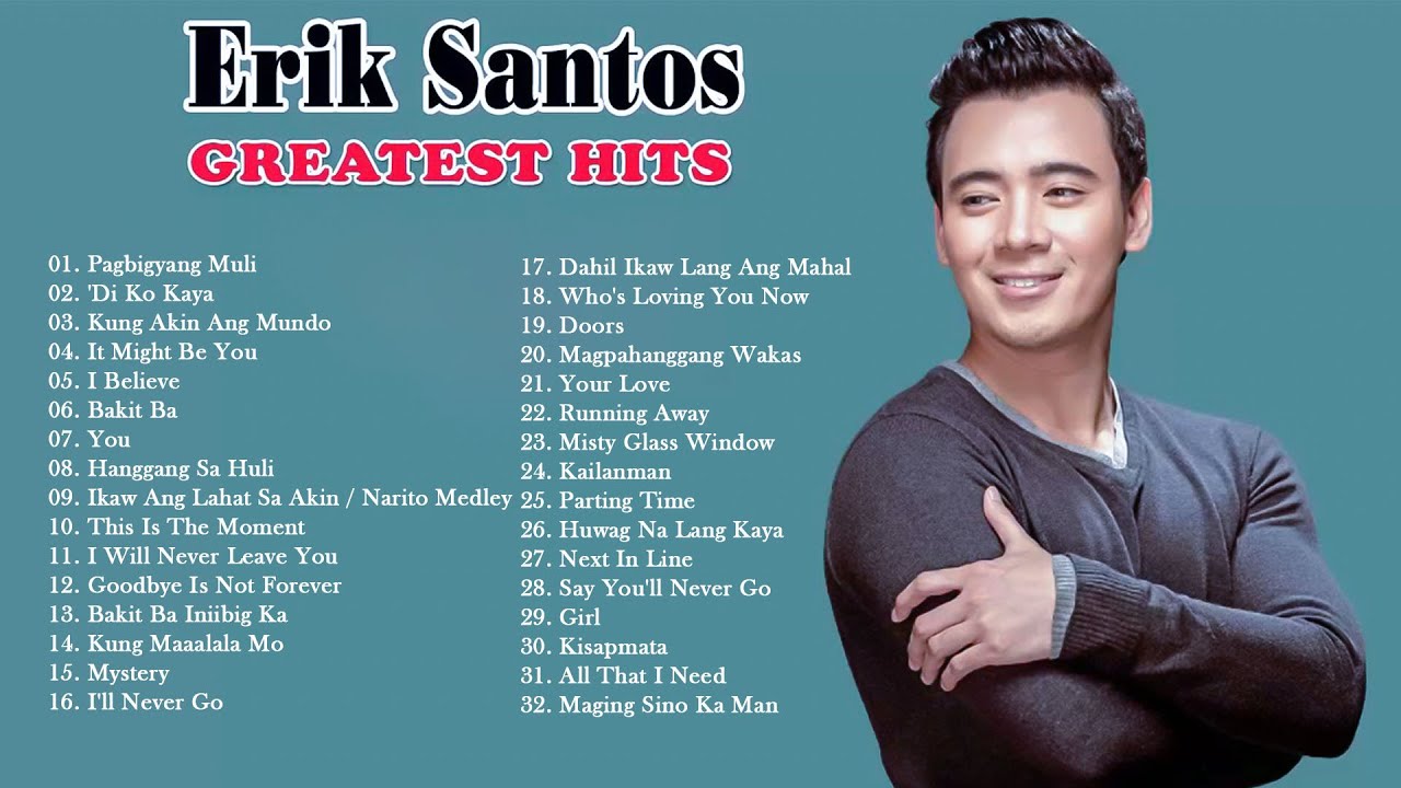 Erik Santos Greatest Hits - Best Of Erik Santos - Erik Santos All Song ...
