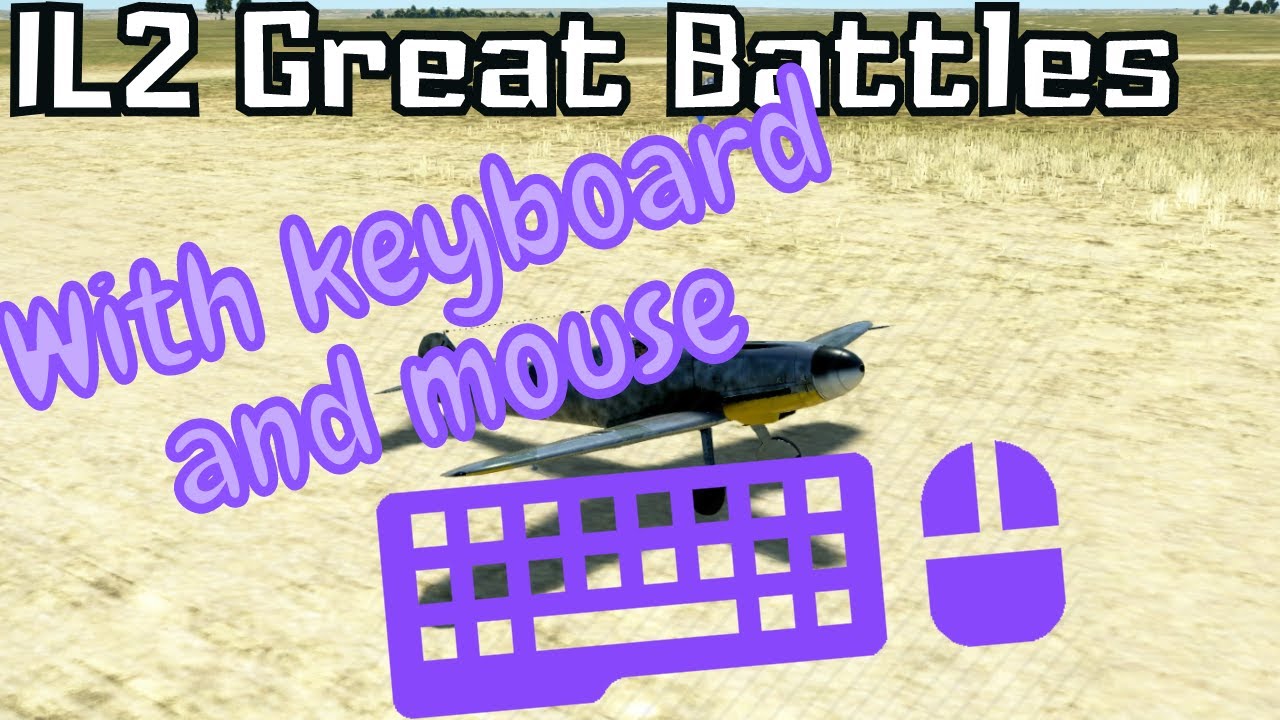 How to play IL2 Great Battles with Keyboard and Mouse. - YouTube