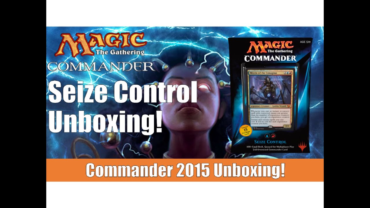 MTG Commander 2015 Unboxing: Seize Control! - YouTube