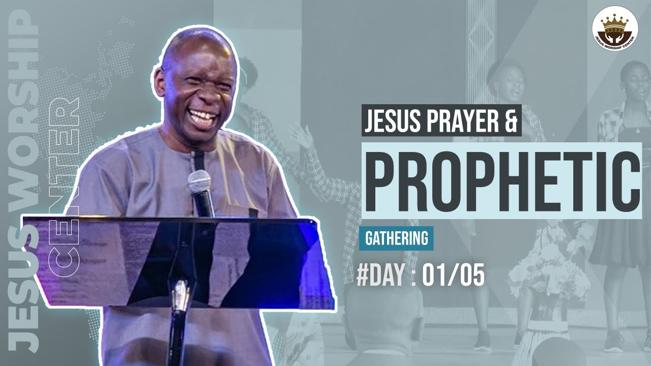 Day 01 - Jesus Prayer & Prophetic Gathering - YouTube