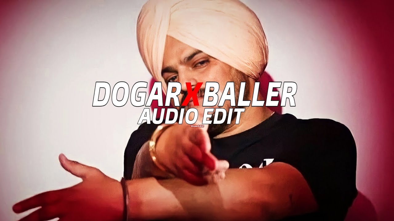 dogar x baller - Sidhu X Subh [edit audio] - YouTube